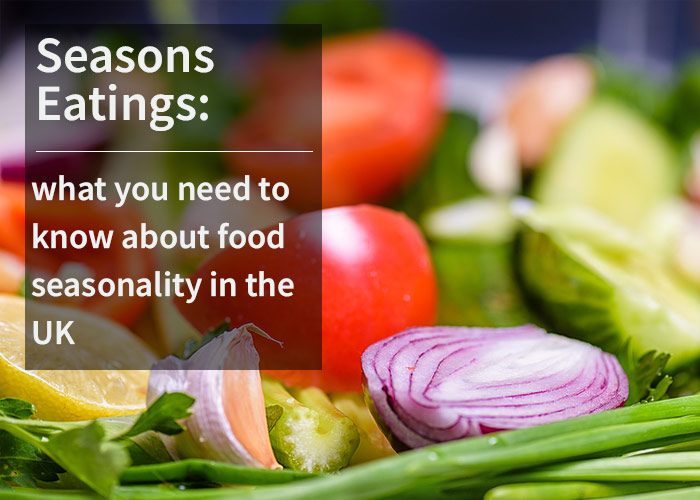 Seasons Eatings: What you need to know about food seasonality in the UK ...